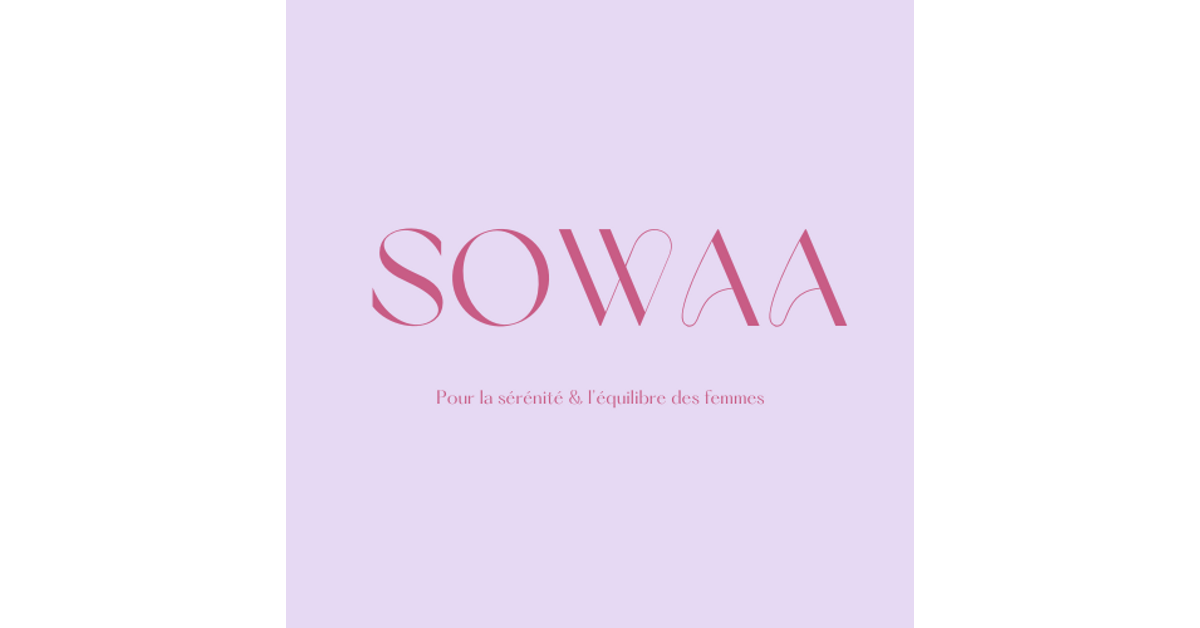 Sowaa - Pour la sérénité & l'équilibre des femmes
